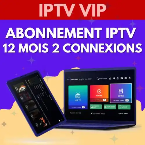 Abonnement IPTV 12 Mois avec 2 Connexions – IPTV VIP 4K